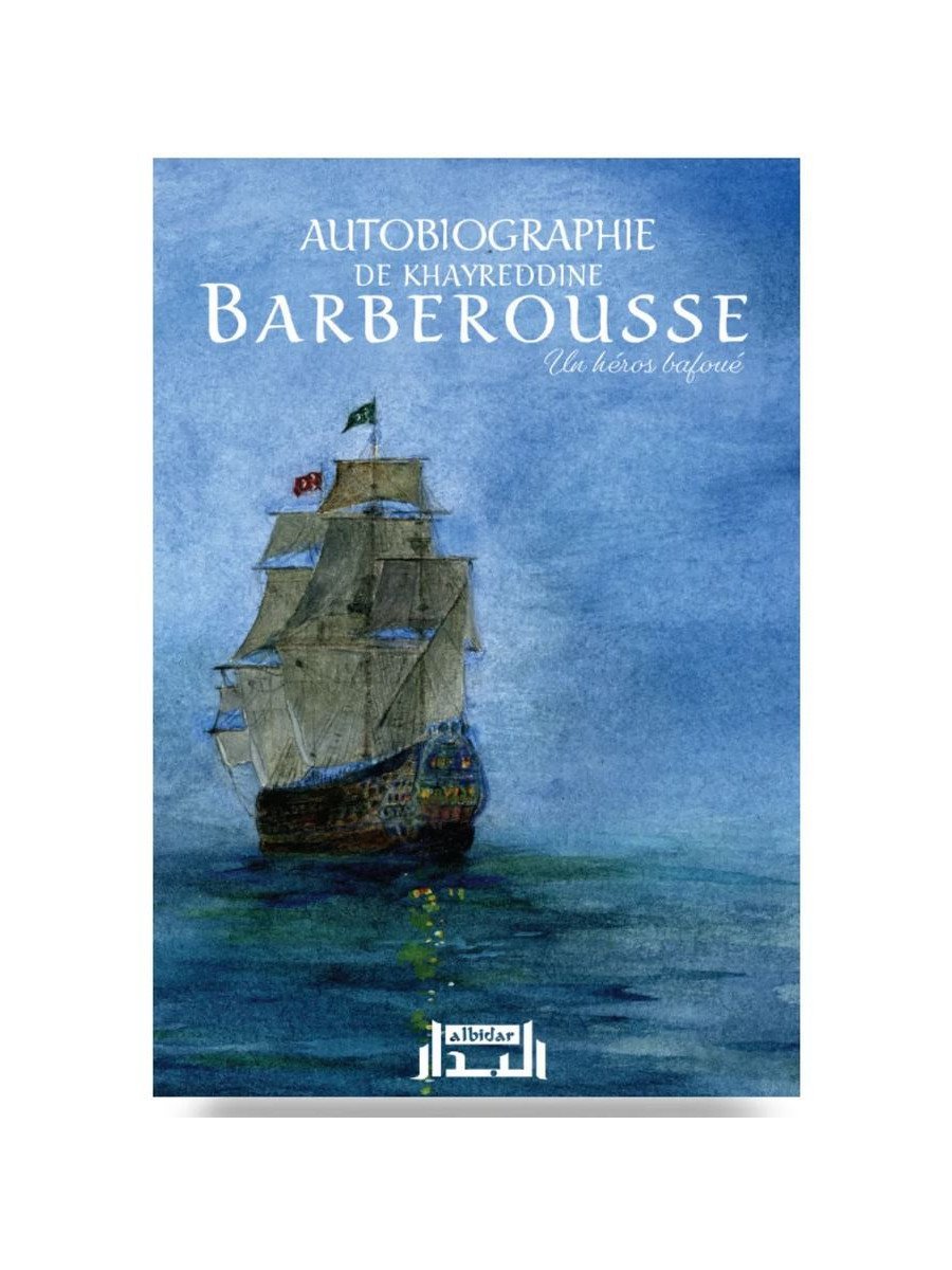 Livre Autobiographie de Khayreddine BARBEROUSSE - Al Hidayah