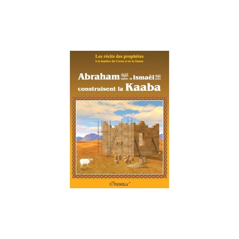 Livre Abraham et la Constuction de la Kaaba - Ibrahim - Al Hidayah