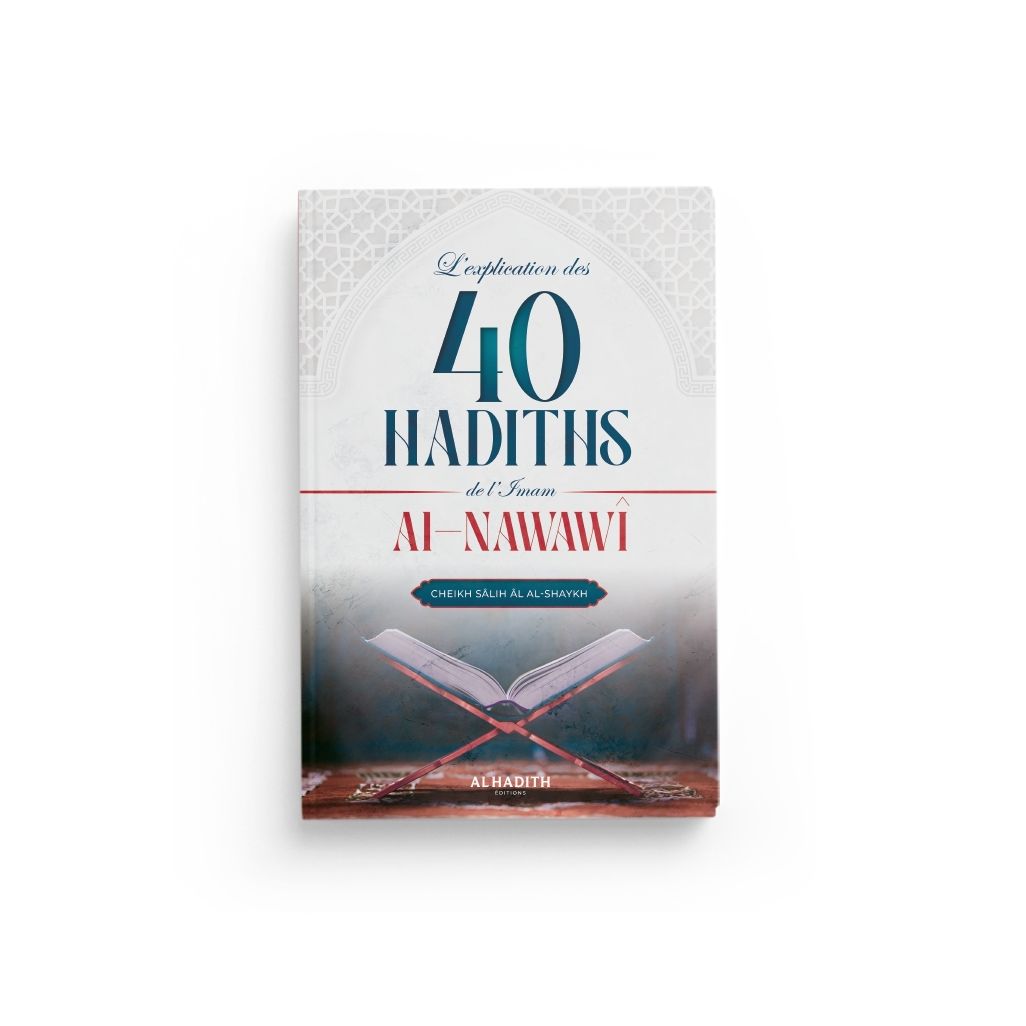 Livre L'Explication 40 Hadiths D' L'Imam Al Nawawî - Al Hidayah