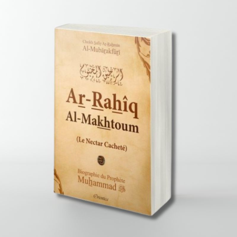 Le Nectar Cacheté - Biographie du Prophète Muhammad ﷺ