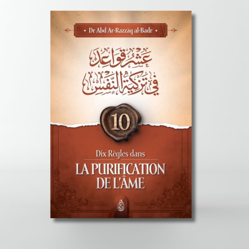 Dix Règles dans la Purification de l’Âme - Abd Ar-Razzaq al-Badr ...