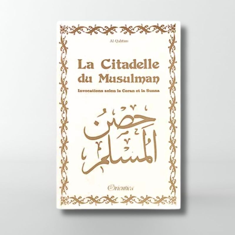 Livre Citadelle du Musulman selon le Coran et la Sunna - Al Hidayah