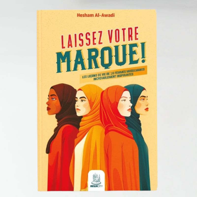 Laissez votre marque ! – Hesham Al-Awadi | Al Hidayah
