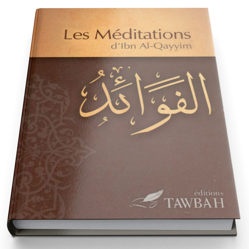 Méditations de Ibn Al Qayyim | Al Fawaid | Edition Tawbah