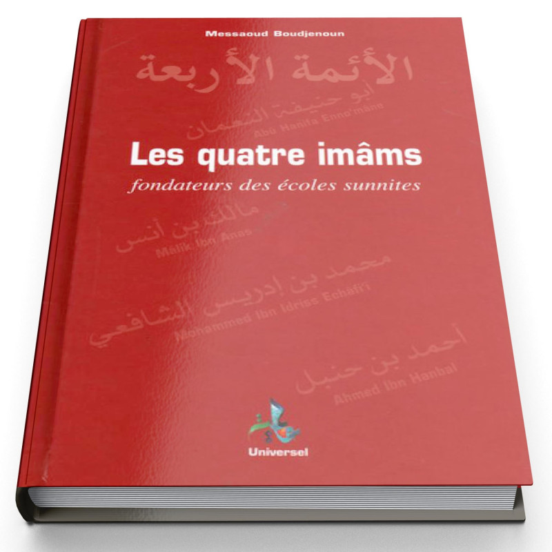 Les Quatre Imams - Histoire et Fiqh - Edition Universelle